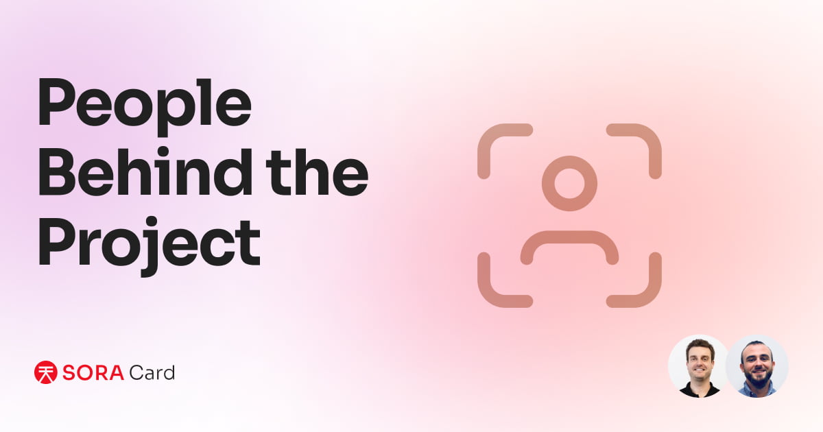 SORA Card — Meet the People Behind the Project