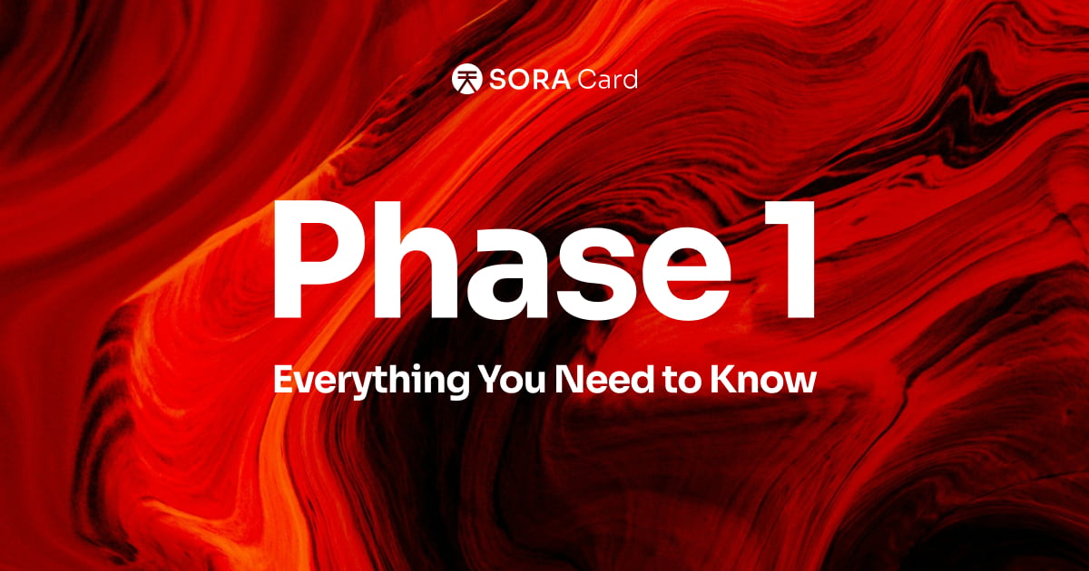 SORA Card Phase 1: Everything You Need to Know